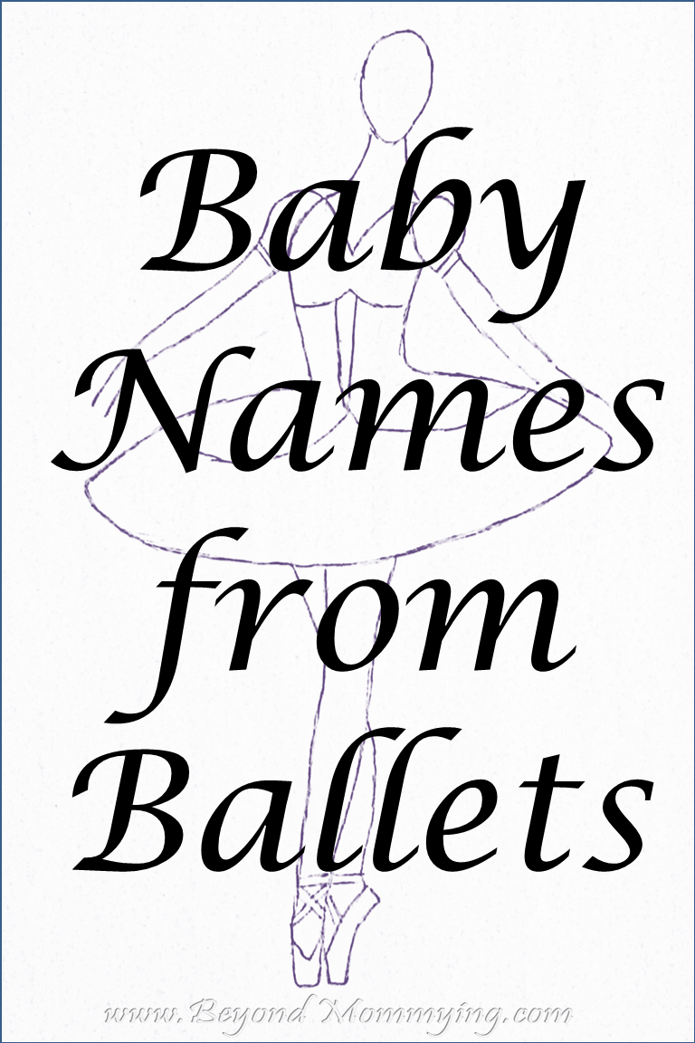 Baby Names From Ballets Beyond Mommying Baby Names From Ballets Beyond Mommying