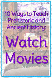 10 Ways to Teach History: Watch Movies - Beyond Mommying